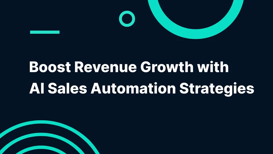 Boost Revenue Growth with AI Sales Automation Strategies